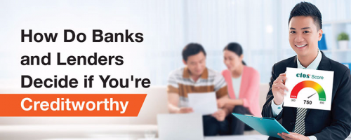 How Do Banks and Lenders Decide if You’re Creditworthy